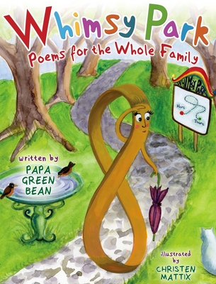 Whimsy Park: Poems for the Whole Family by Papa Green Bean | Goodreads