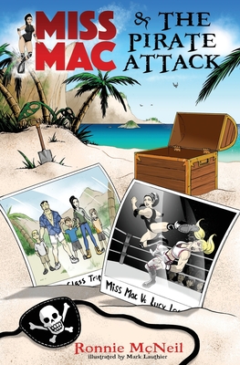 Miss Mac and the Pirate Attack by Ronnie McNeil | Goodreads