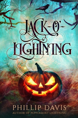 Jack'o'Lightning (The Lightning Stories) by Phillip Davis | Goodreads