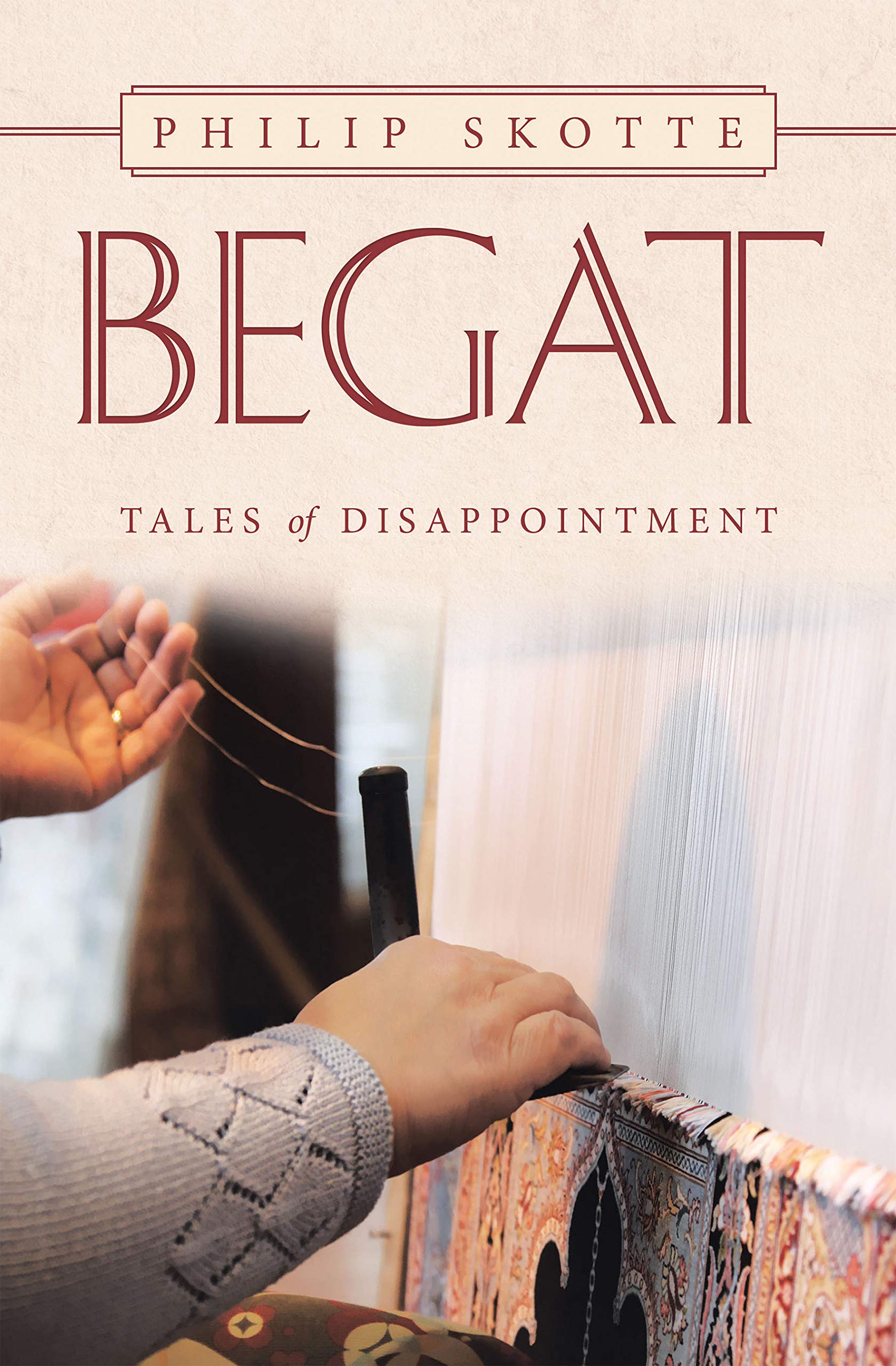 Begat: Tales of Disappointment by Philip Skotte | Goodreads