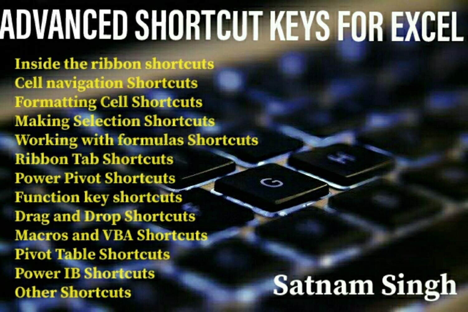 300+ Advanced Excel Keyboard Shortcuts by Satnam Singh | Goodreads