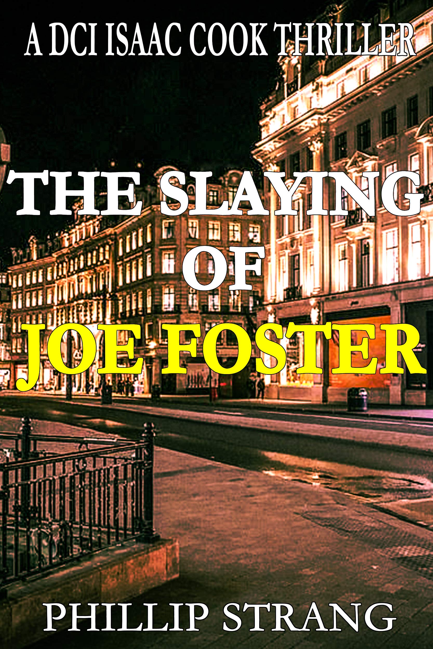 The Slaying of Joe Foster by Phillip Strang | Goodreads