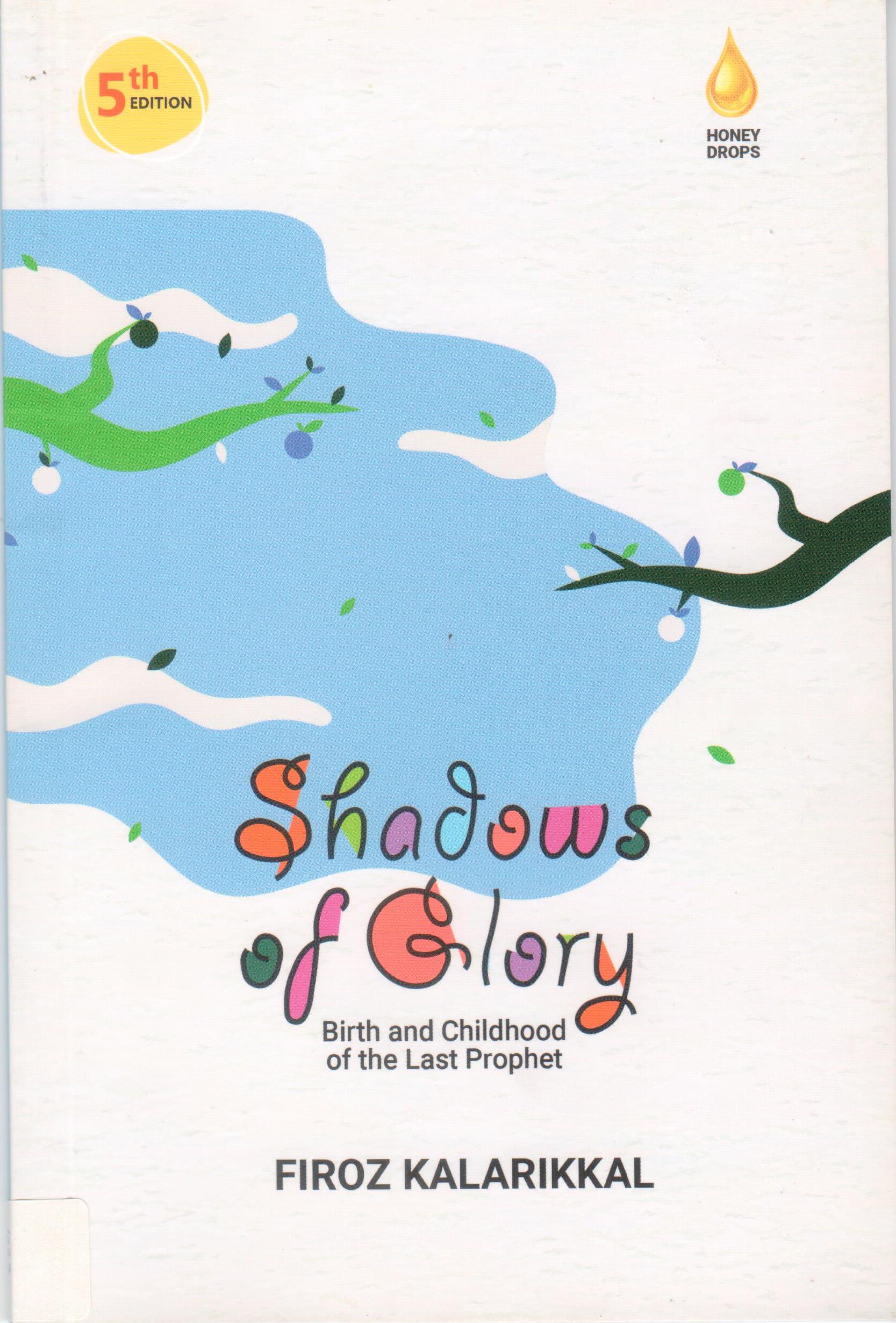 Shadows of Glory - Birth & Childhood of the Last Prophet by Firoz ...