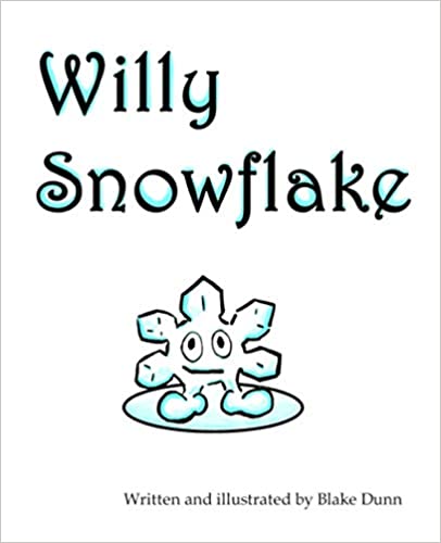 Willy Snowflake by Blake Dunn | Goodreads