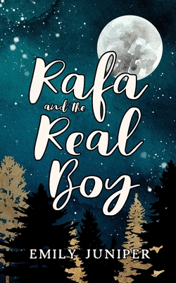 Rafa and the Real Boy by Emily Juniper | Goodreads
