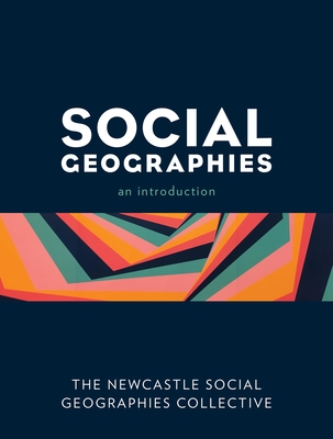 Social Geographies: An Introduction by The Newcastle Social Geographies ...