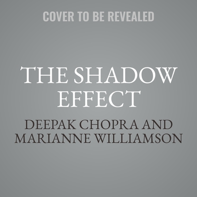 The Shadow Effect by Deepak Chopra | Goodreads