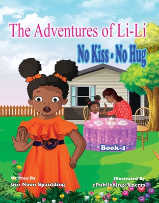 No Kiss-No Hug (The Adventures of Li-Li Book 4) by Gin Noon Spaulding ...
