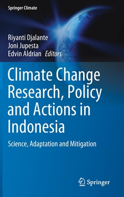 Climate Change Research, Policy and Actions in Indonesia: Science ...