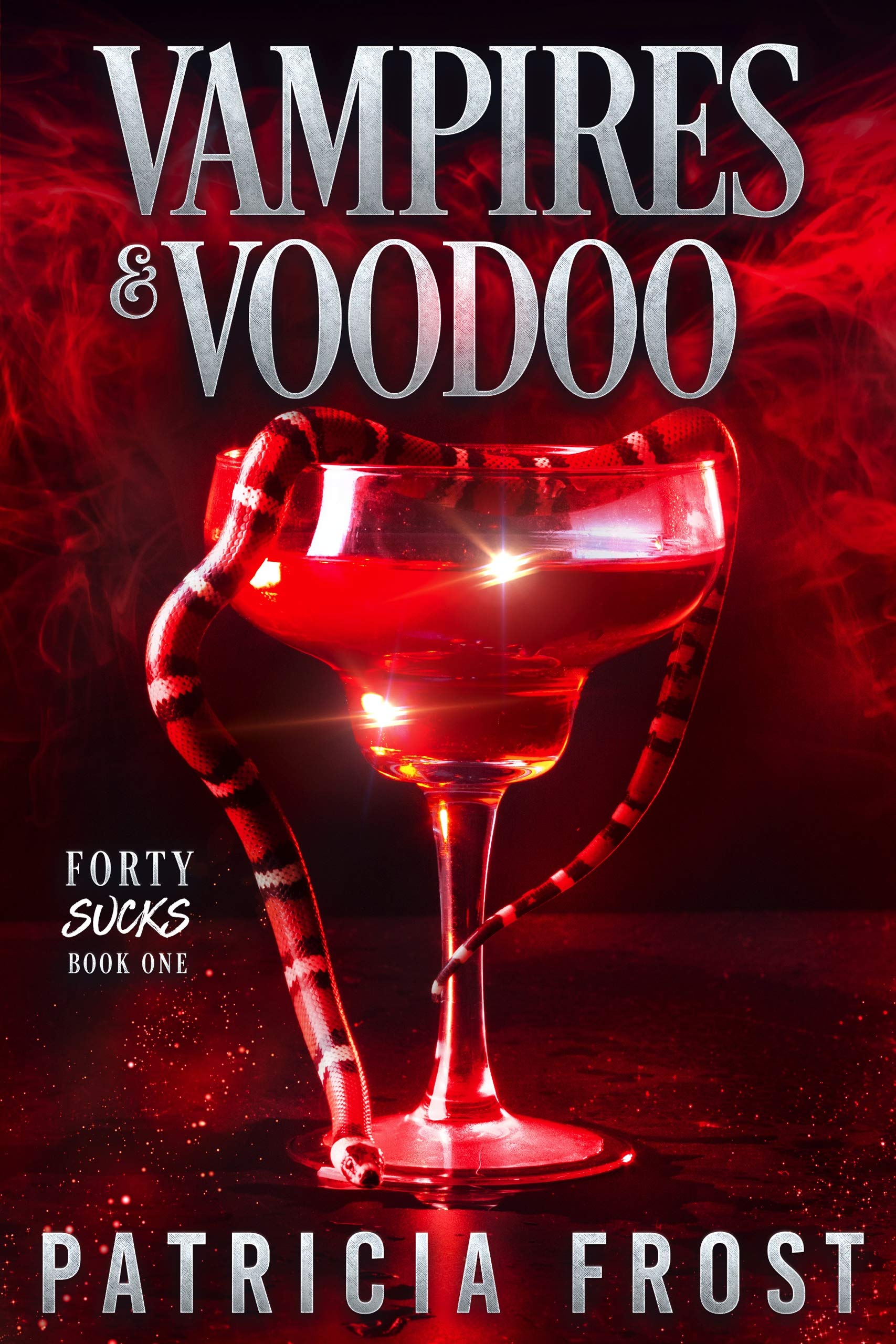 Vampires & Voodoo (Forty Sucks Book 1) by Patricia Frost | Goodreads