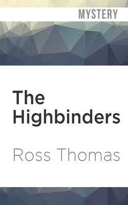 The Highbinders (A Philip St. Ives Mystery) by Ross Thomas | Goodreads