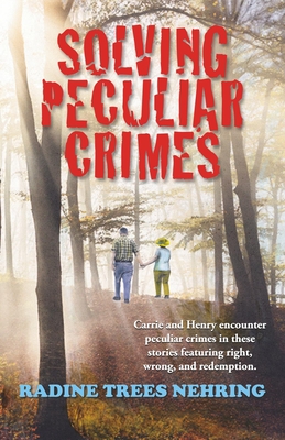 Solving Peculiar Crimes by Radine Trees Nehring | Goodreads