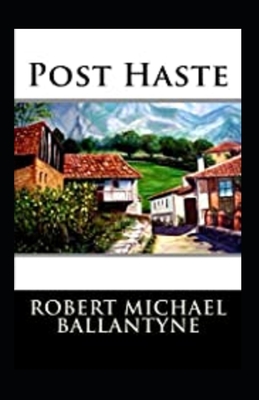 Post Haste Annotated by R.M. Ballantyne | Goodreads