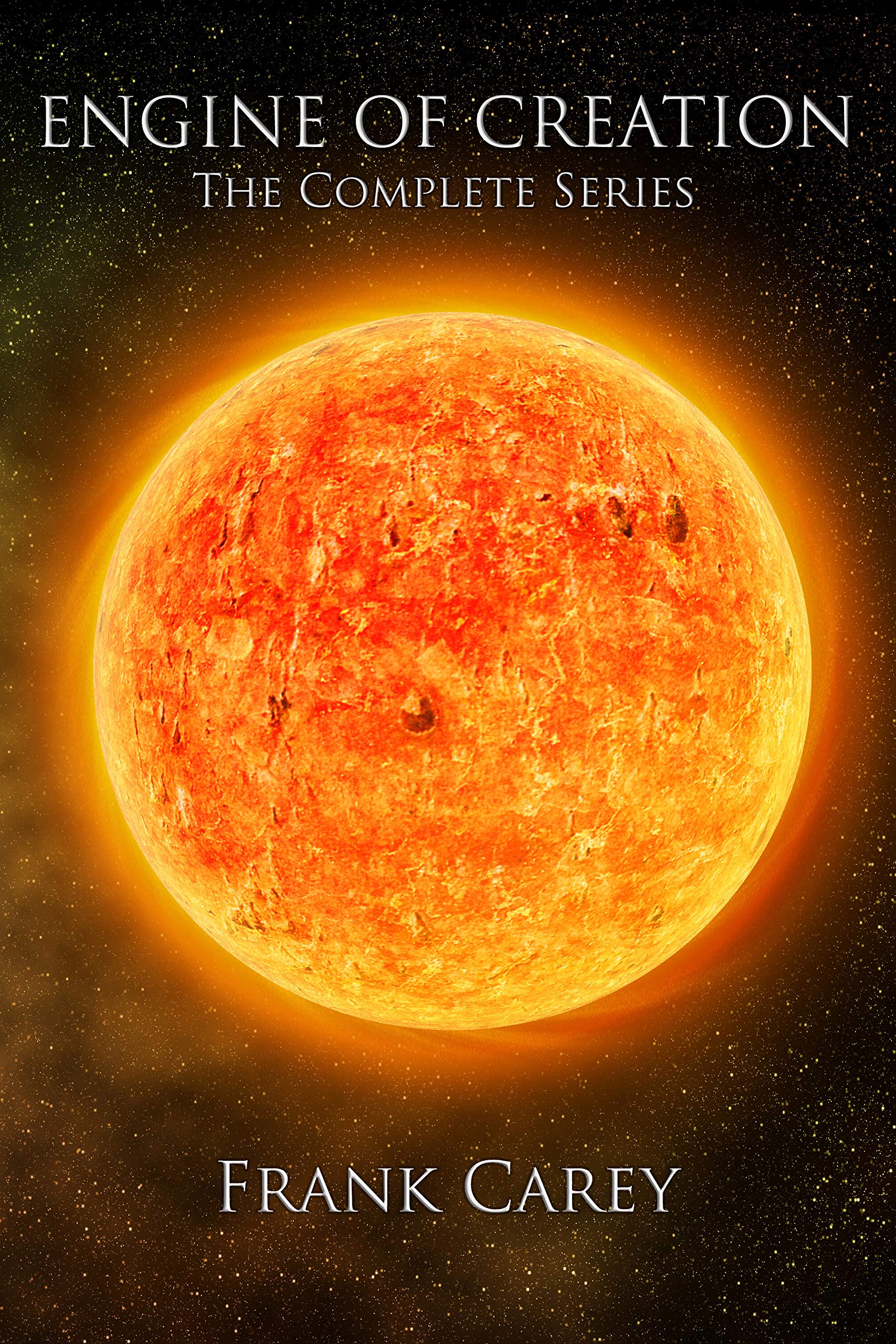 Engine of Creation: The Complete Series by Frank Carey | Goodreads