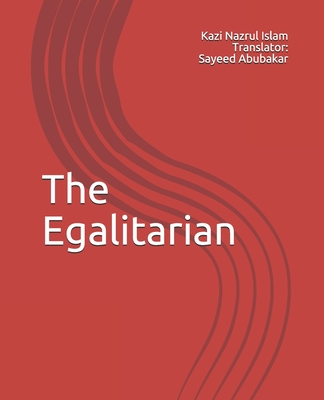 The Egalitarian by Kazi Nazrul Islam | Goodreads