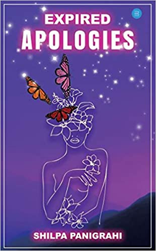 Expired Apologies by Shilpa Panigrahi | Goodreads