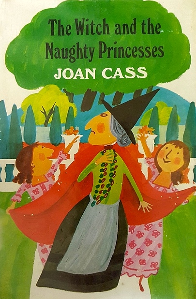 The Witch and the Naughty Princesses by Joan E. Cass | Goodreads