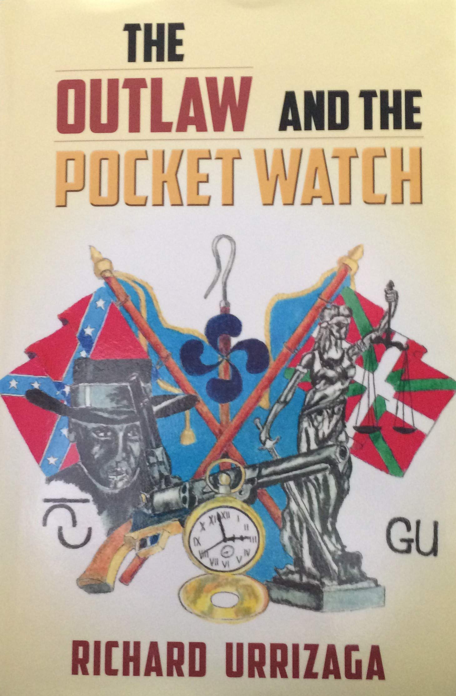 The Outlaw and the Pocket Watch by Richard Urrizaga | Goodreads