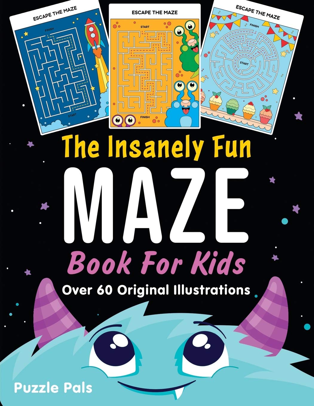 The Insanely Fun Maze Book For Kids: Over 60 Original Illustrations ...