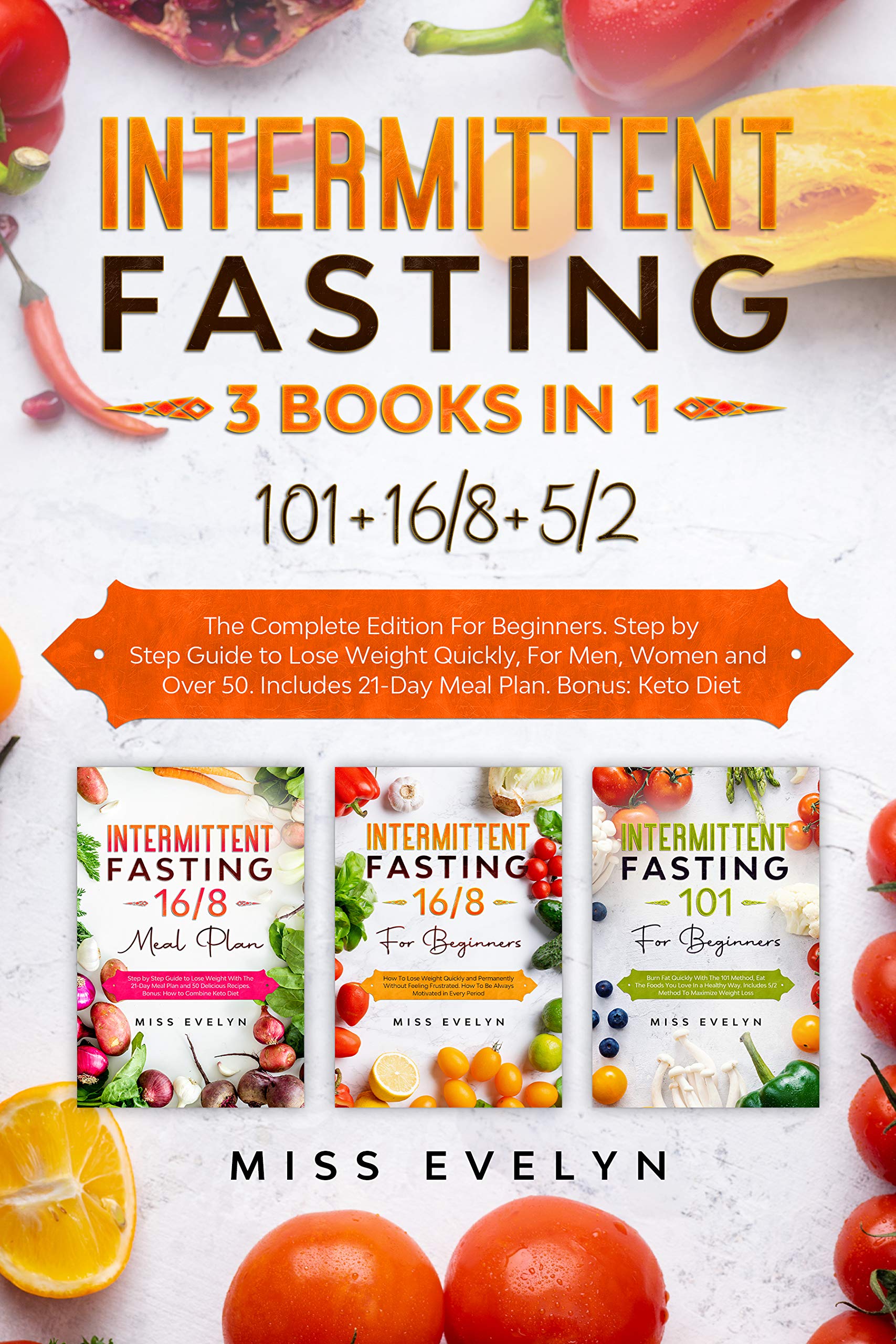 Intermittent Fasting: 3 BOOKS IN 1. 101+16/8+5/2 The Complete Edition ...
