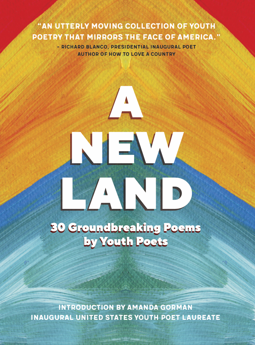 A New Land: 30 Groundbreaking Poems by Youth Poets by The Telling Room ...