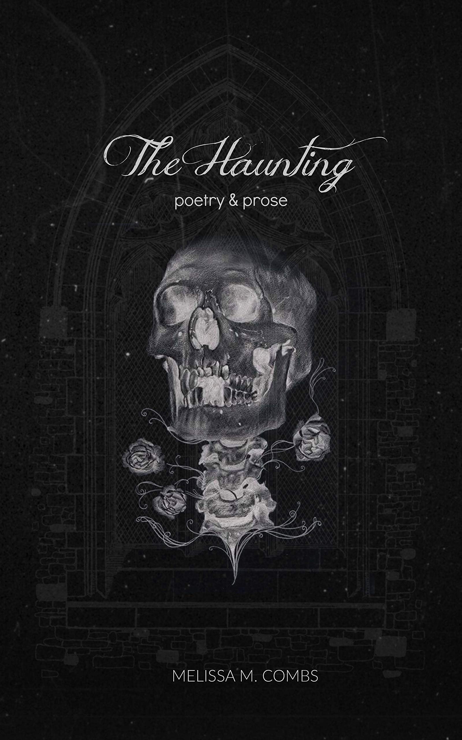 The Haunting: poetry & prose by Melissa M. Combs | Goodreads