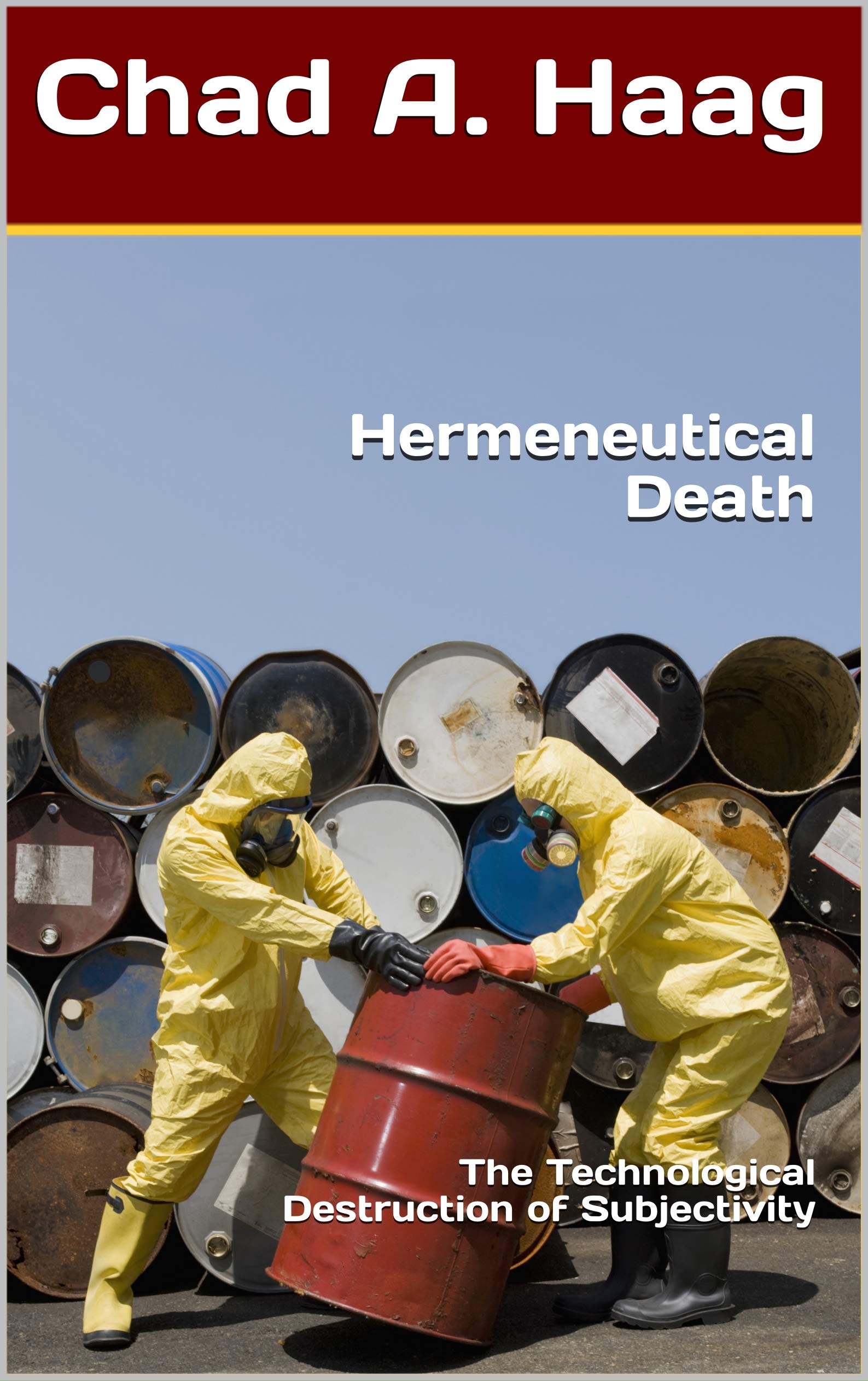 Hermeneutical Death: The Technological Destruction of Subjectivity by ...