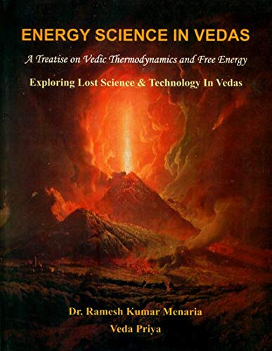 Energy Science in Vedas: A Treatise on Vedic Thermodynamics and Free ...