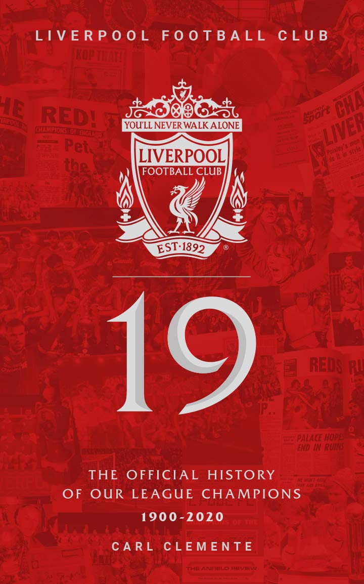 Liverpool FC: 19: The Official History Of Our League Champions by Carl ...