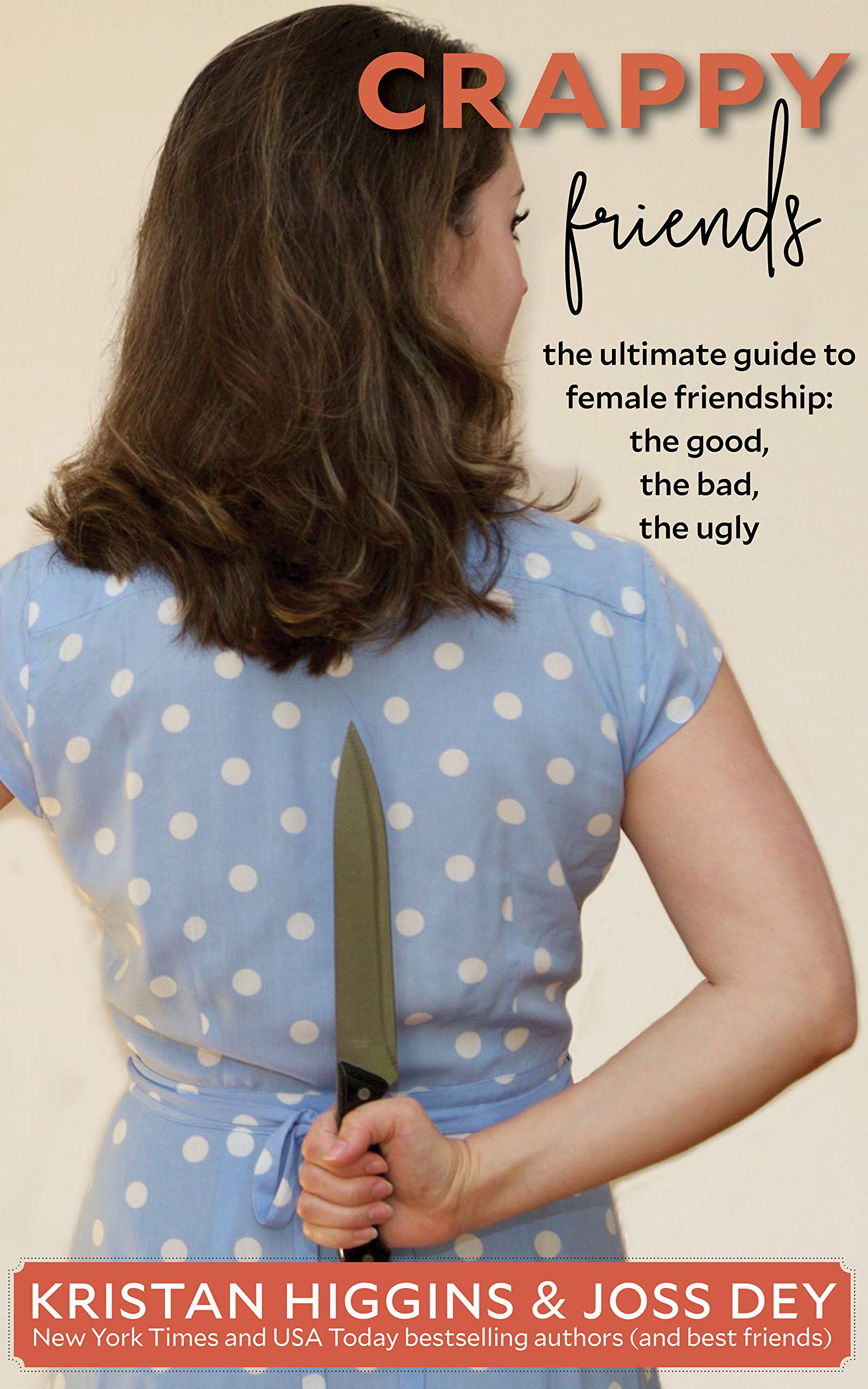 Crappy Friends: The Ultimate Guide to Female Friendships, the Good, the ...