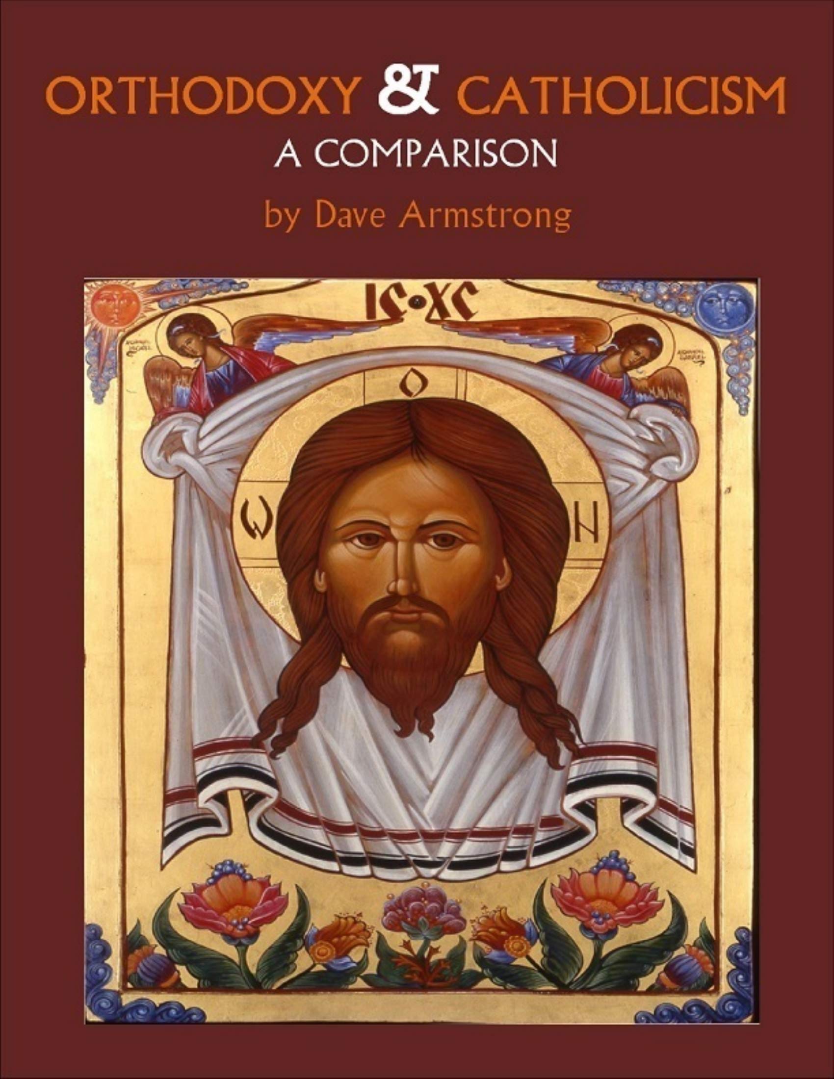 Orthodoxy & Catholicism: A Comparison by Dave Armstrong | Goodreads