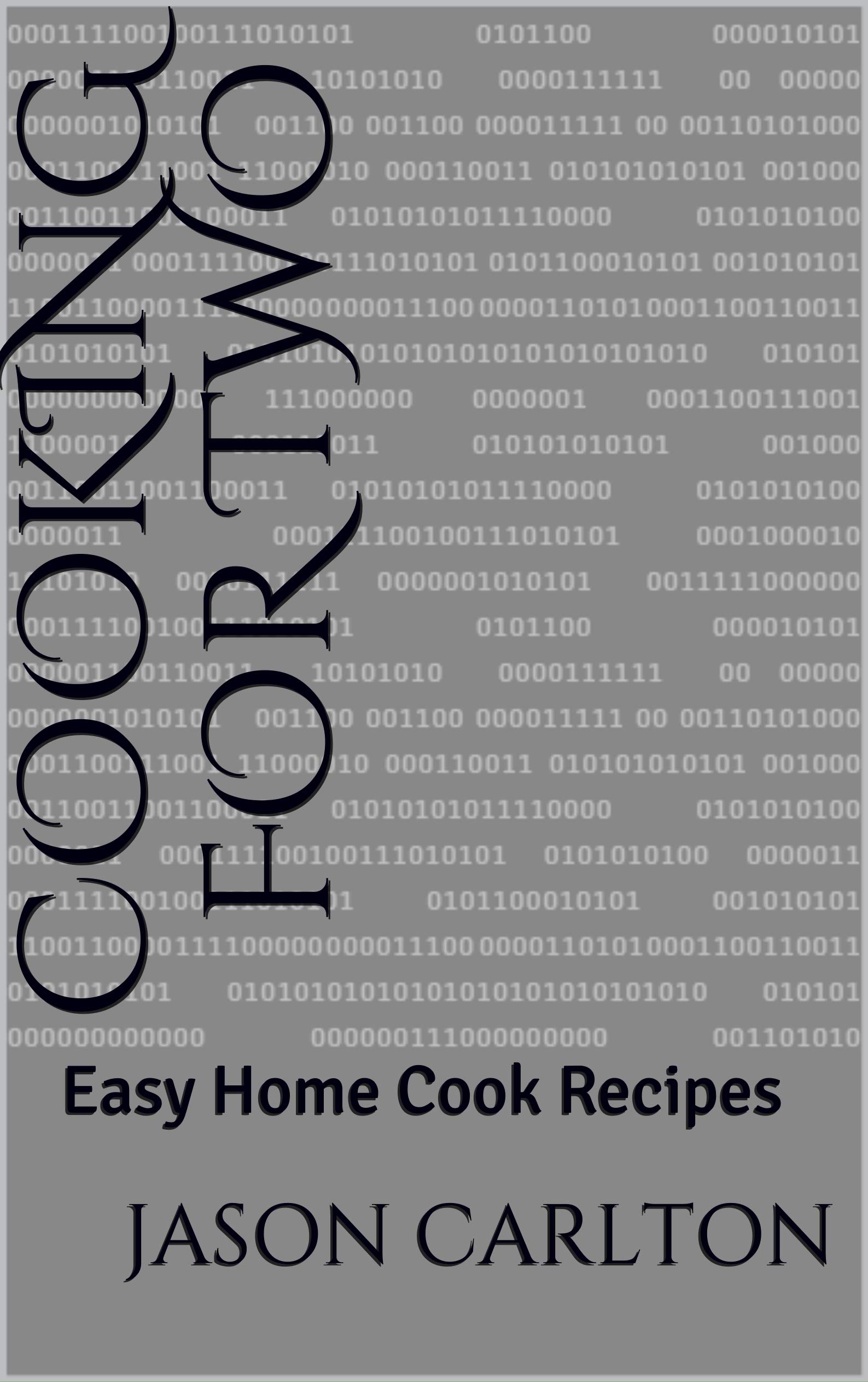 Cooking For Two : Easy Home Cook Recipes by Jason Carlton | Goodreads