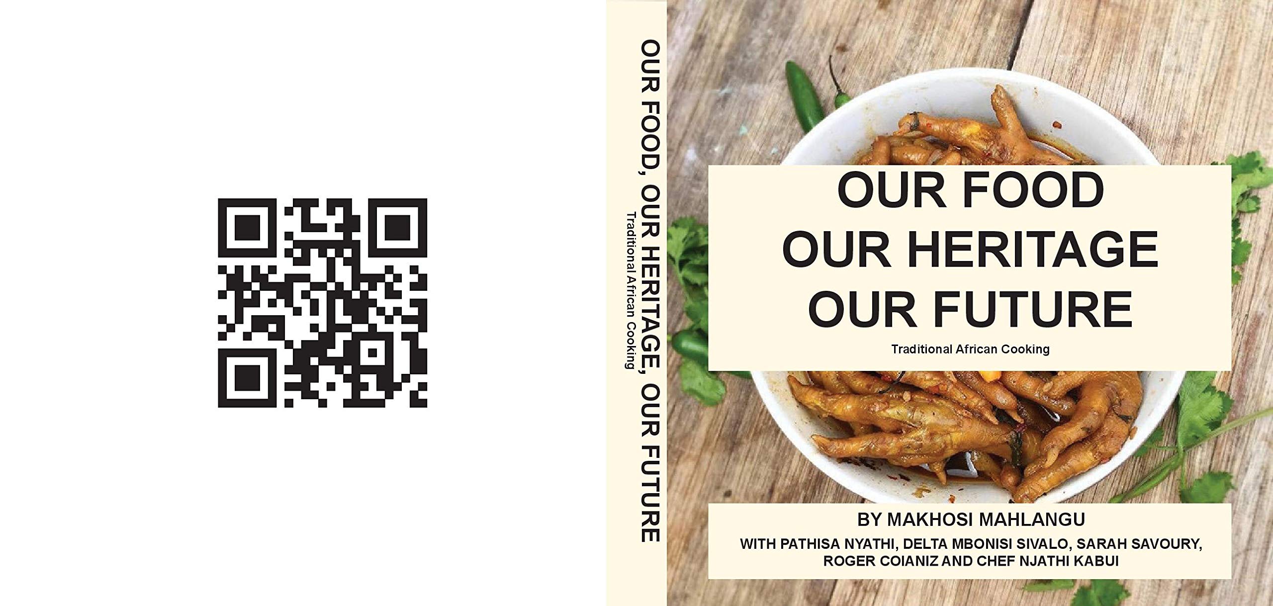 Our Food Our Heritage Our Future : Traditional African Cooking by Makhosi Mahlangu | Goodreads