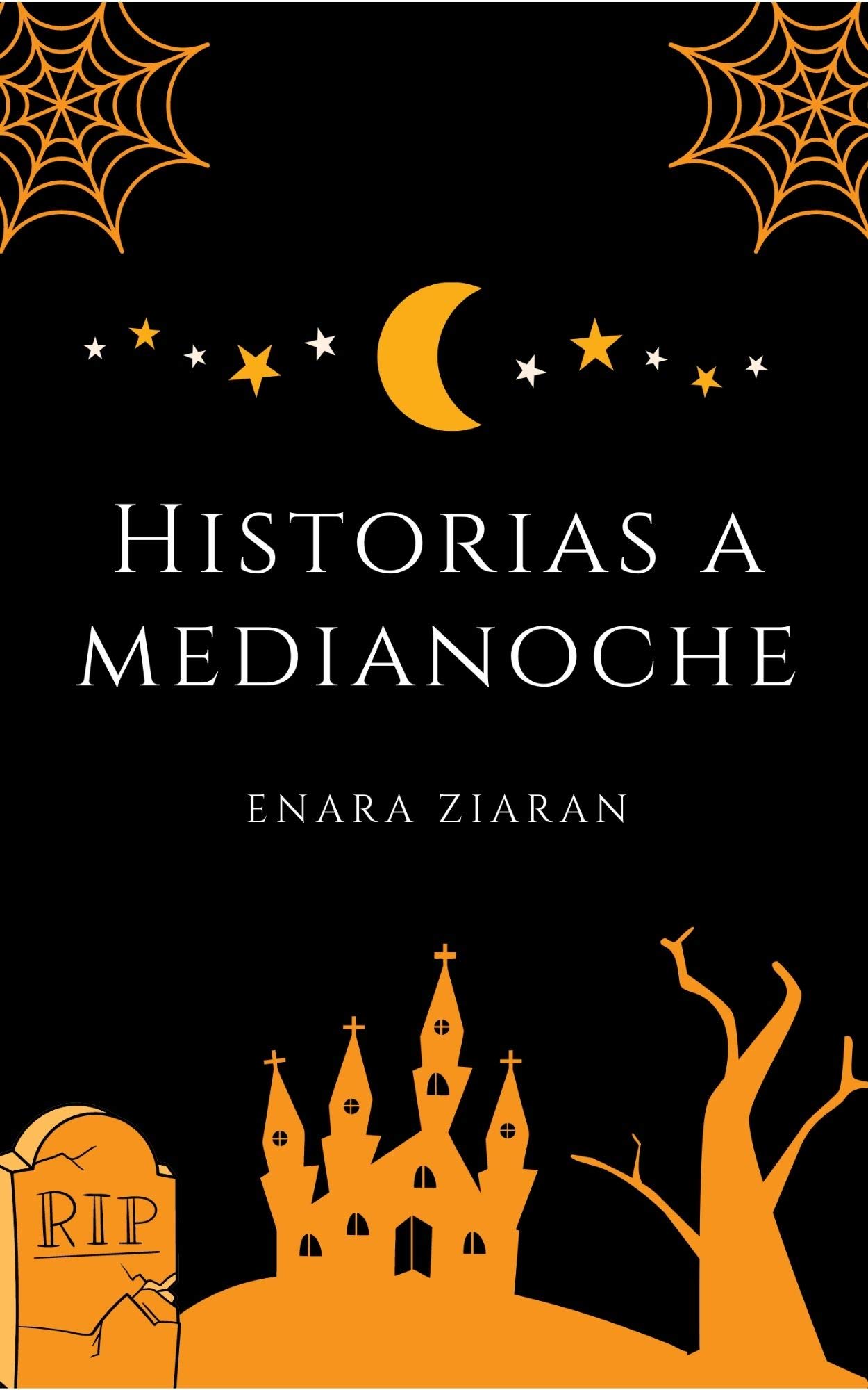 Historias a Medianoche (Spanish Edition) by Enara Ziaran | Goodreads