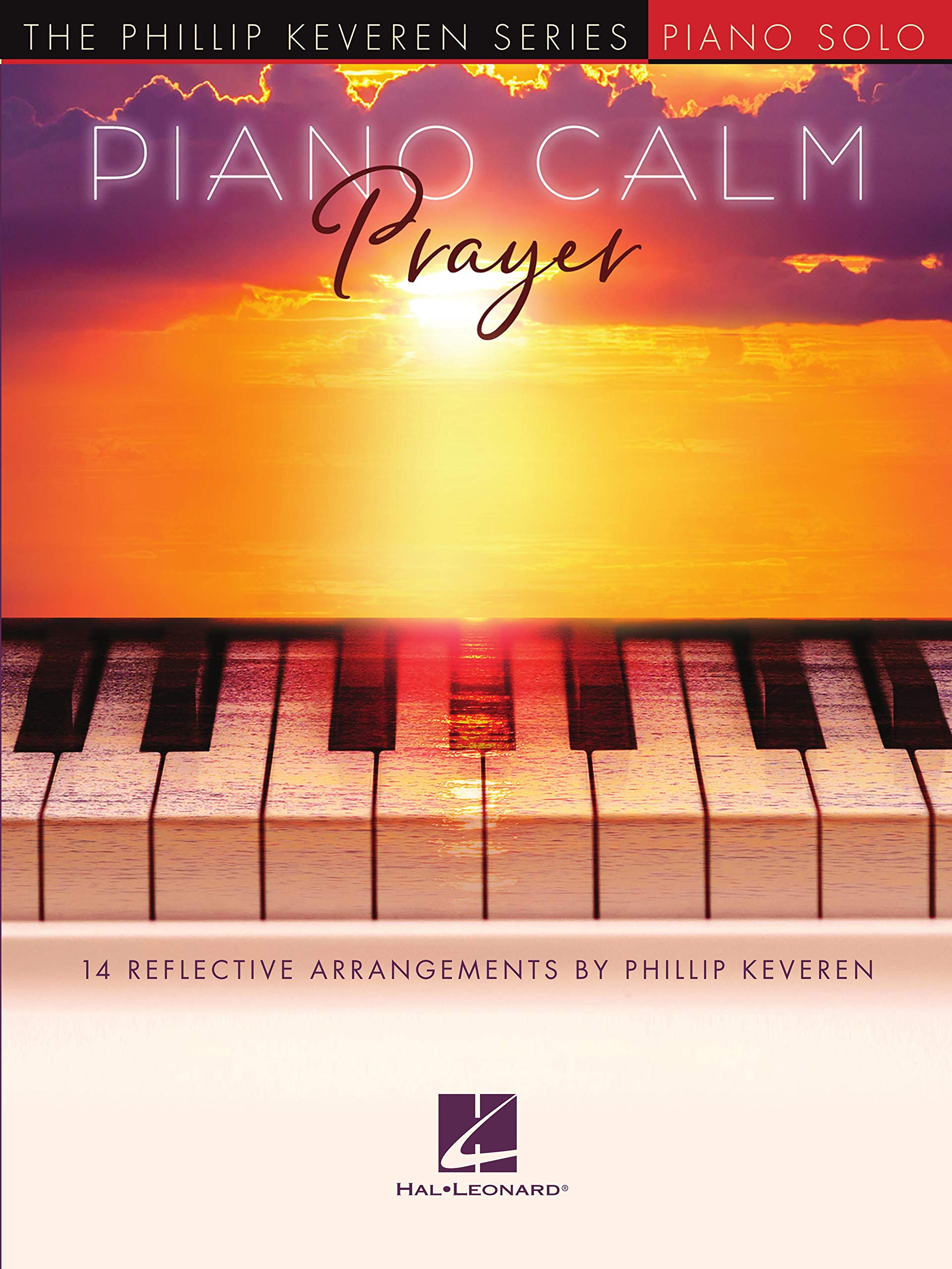 Piano Calm - Prayer: 14 Reflective Arrangements by Phillip Keveren by ...