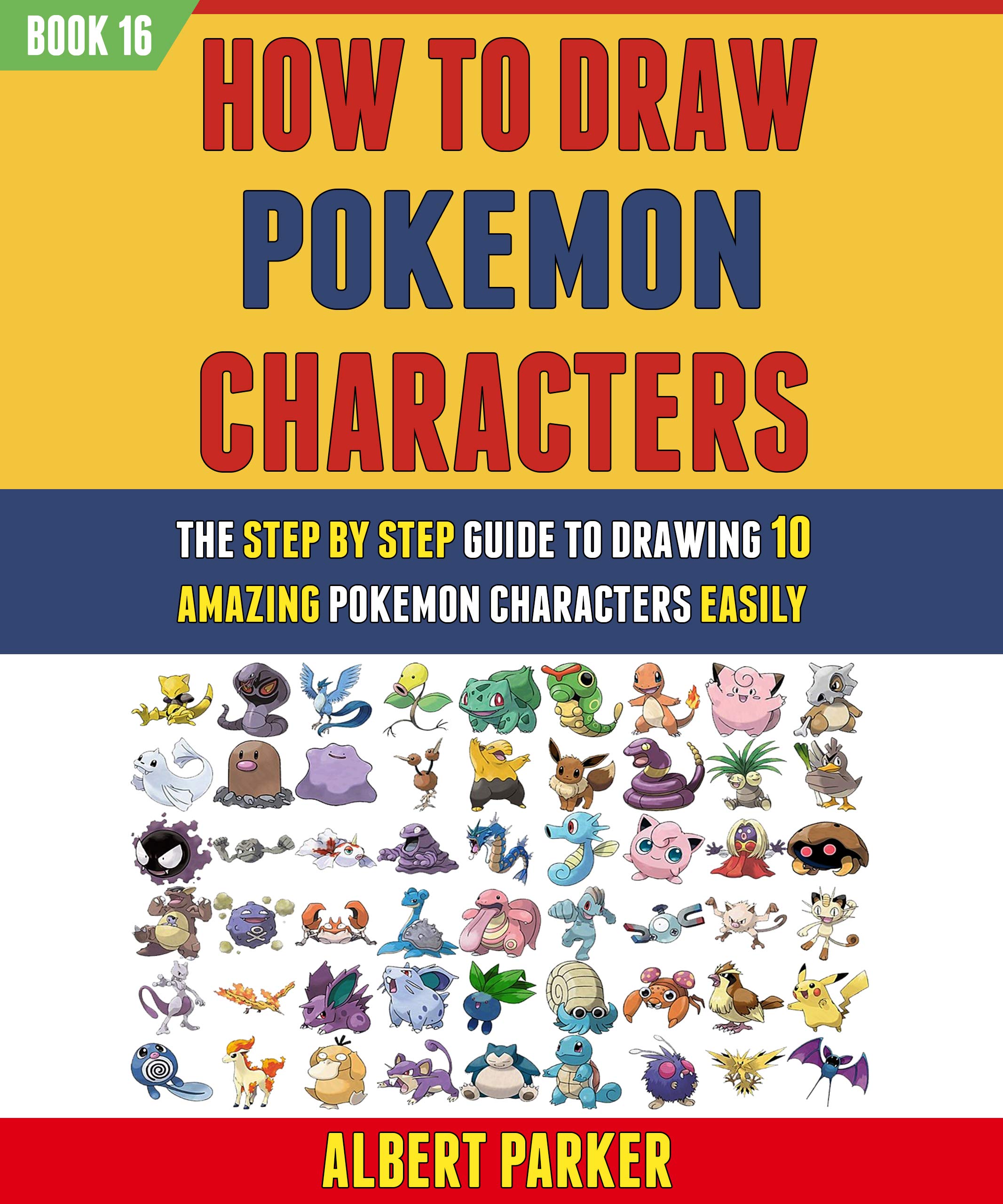 How To Draw Pokemon Characters: The Step By Step Guide To Drawing 10 ...
