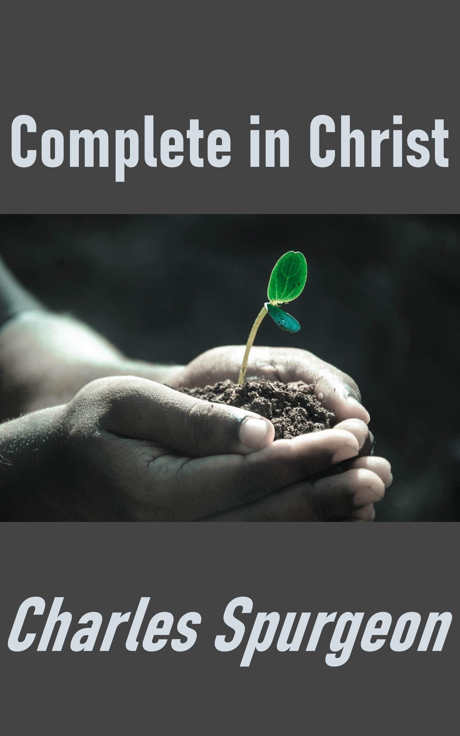 Complete in Christ by Charles Haddon Spurgeon | Goodreads