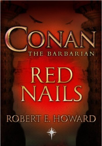 Conan: Red Nails by Robert E. Howard | Goodreads