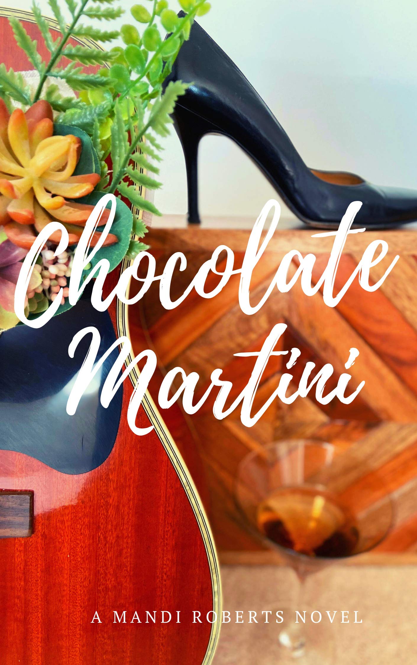 Chocolate Martini (Martini Series Book 1) by Mandi Roberts | Goodreads