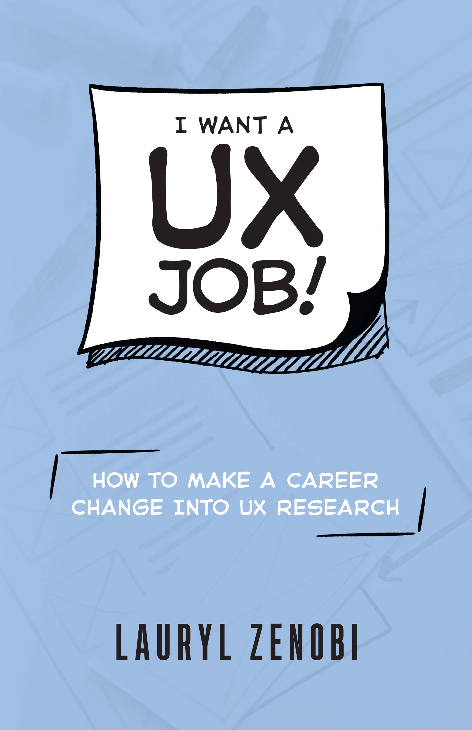 I want a UX job!: How to make a career change into UX research by ...