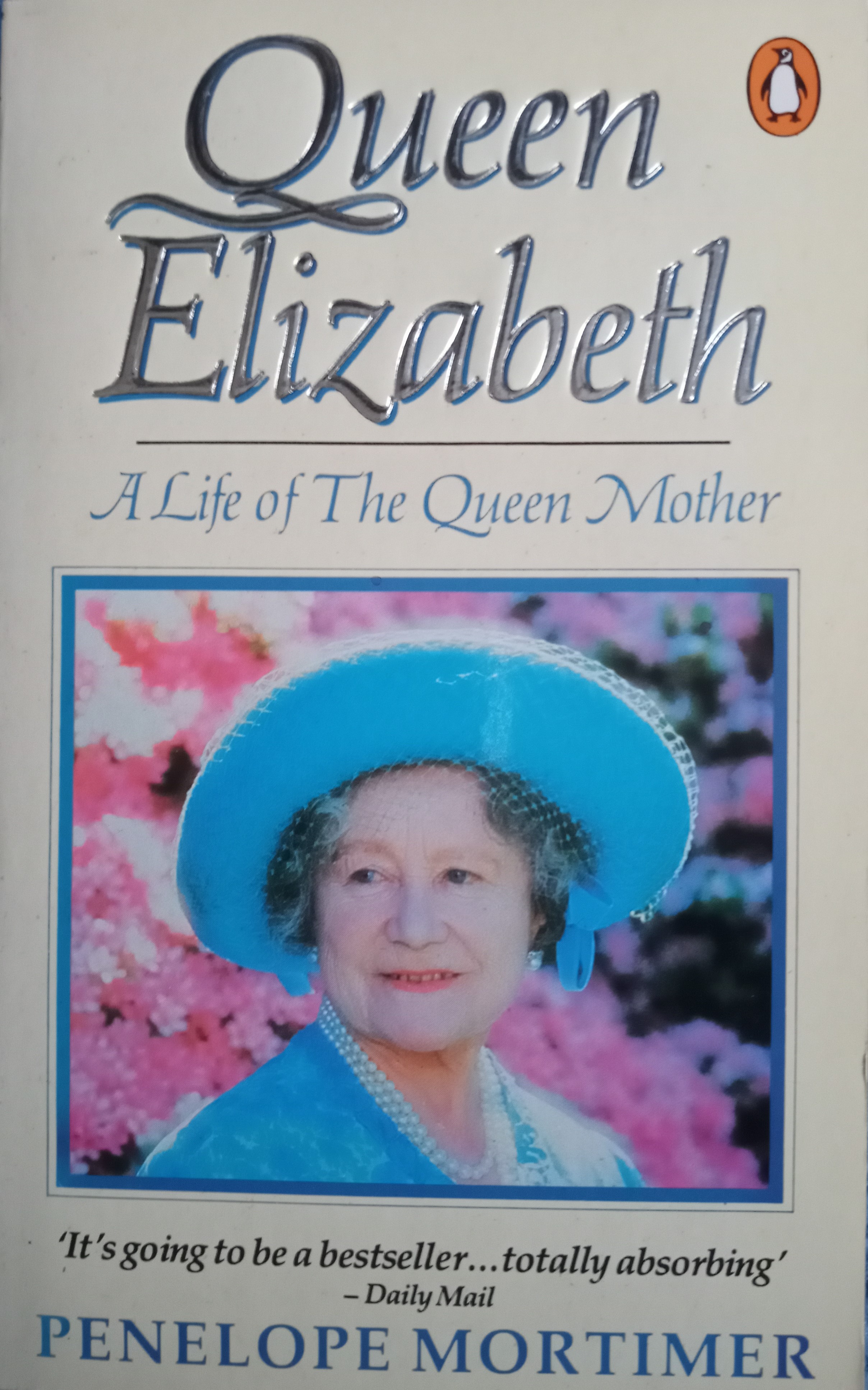 Queen Elizabeth. A Life Of The Queen Mother by Penelope Mortimer ...