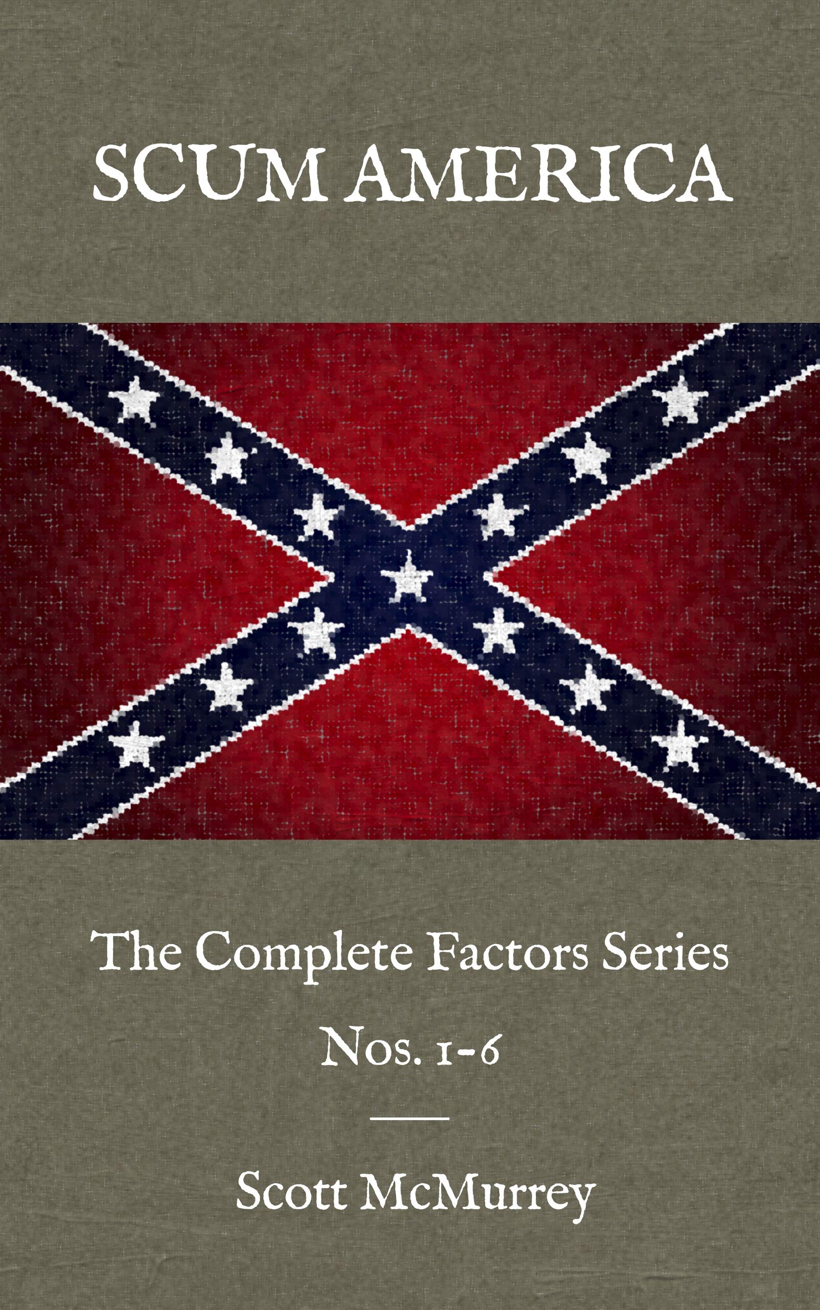 Scum America: The Factors Series Nos. 1-6, Complete by Scott McMurrey ...