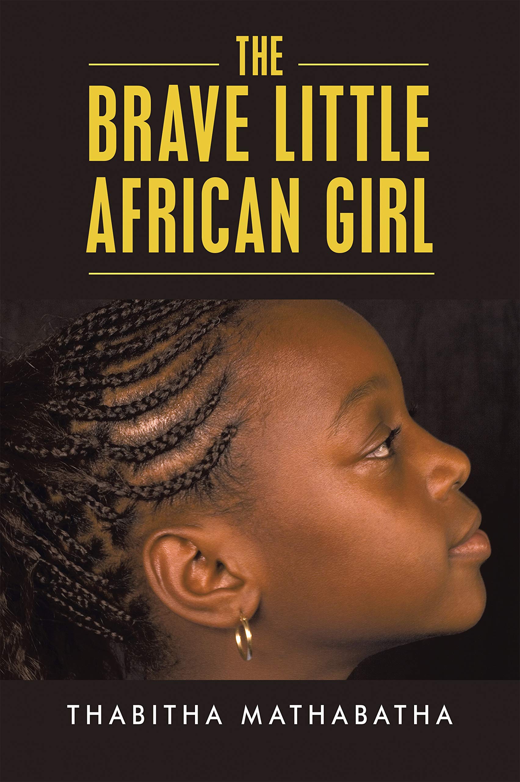 The Brave Little African Girl by Thabitha Mathabatha | Goodreads