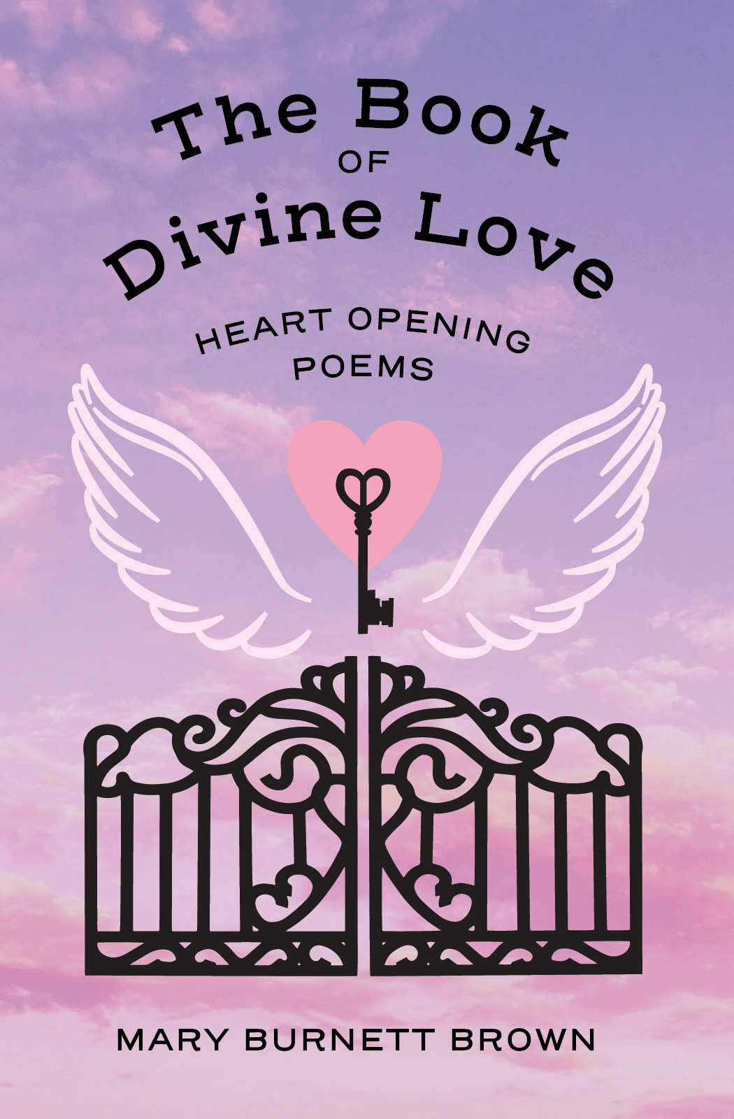 The Book of Divine Love: Heart Opening Poems by Mary Burnett Brown ...