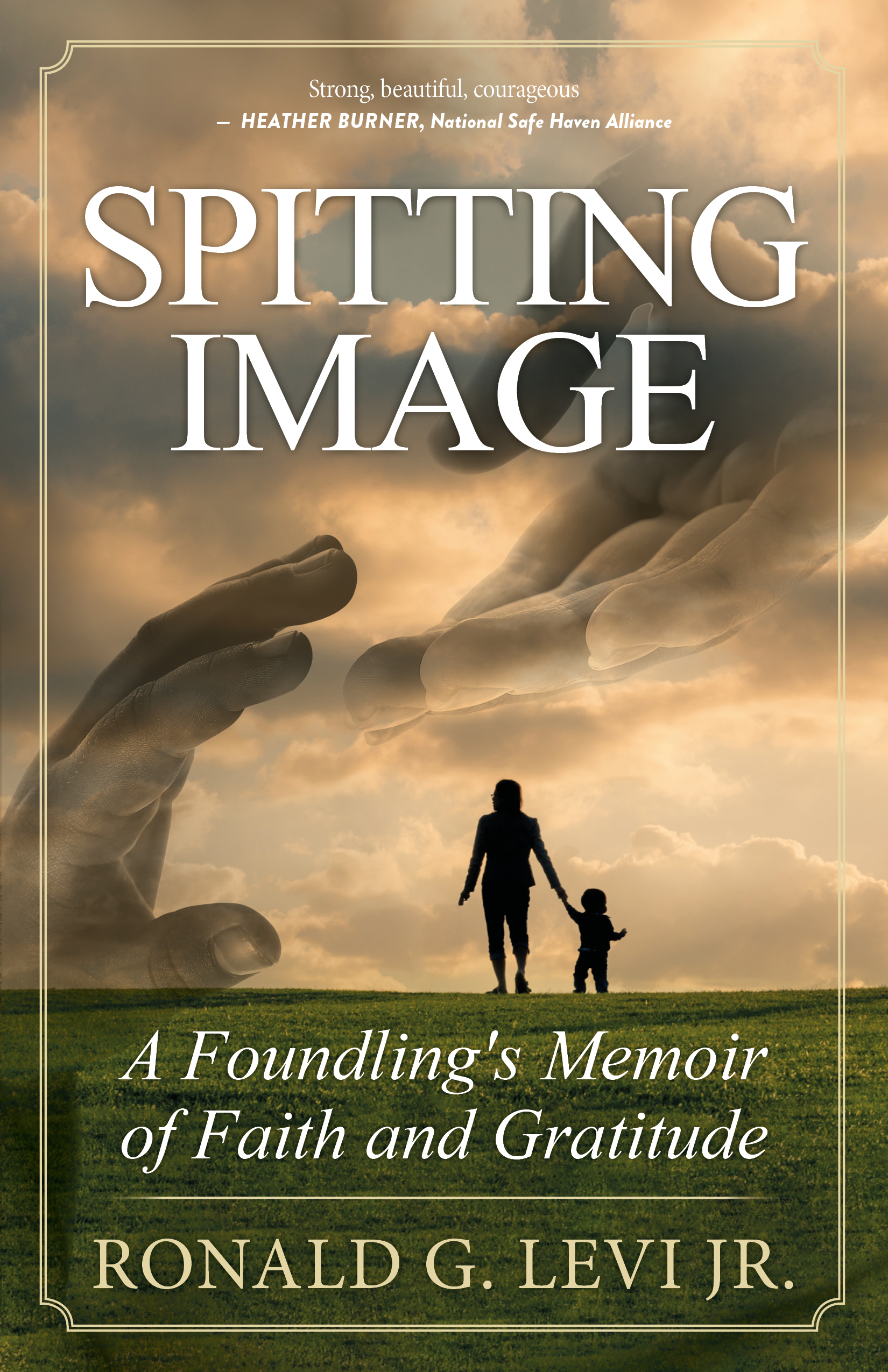 Spitting Image: A Foundling's Memoir of Faith and Gratitude by Ronald G ...