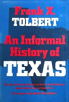 An Informal History of Texas by Frank X. Tolbert | Goodreads