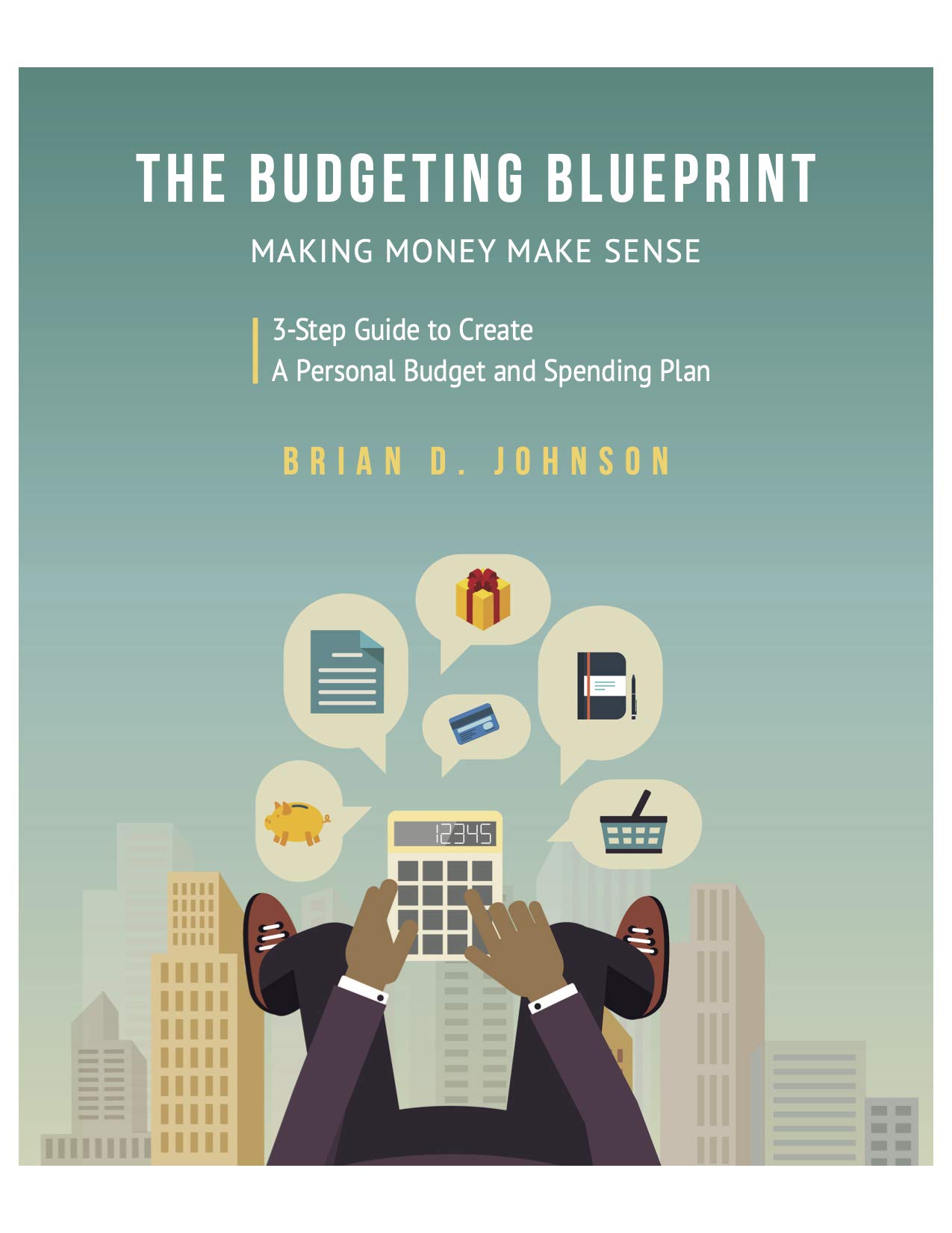 The Budgeting Blueprint: Making Money Make Sense: 3-Step Guide To ...