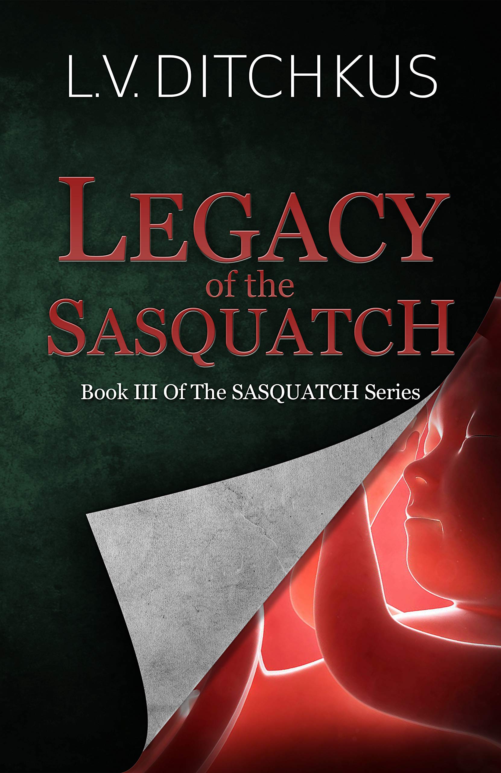 Legacy of the Sasquatch: Book III of The Sasquatch Series by L.V ...