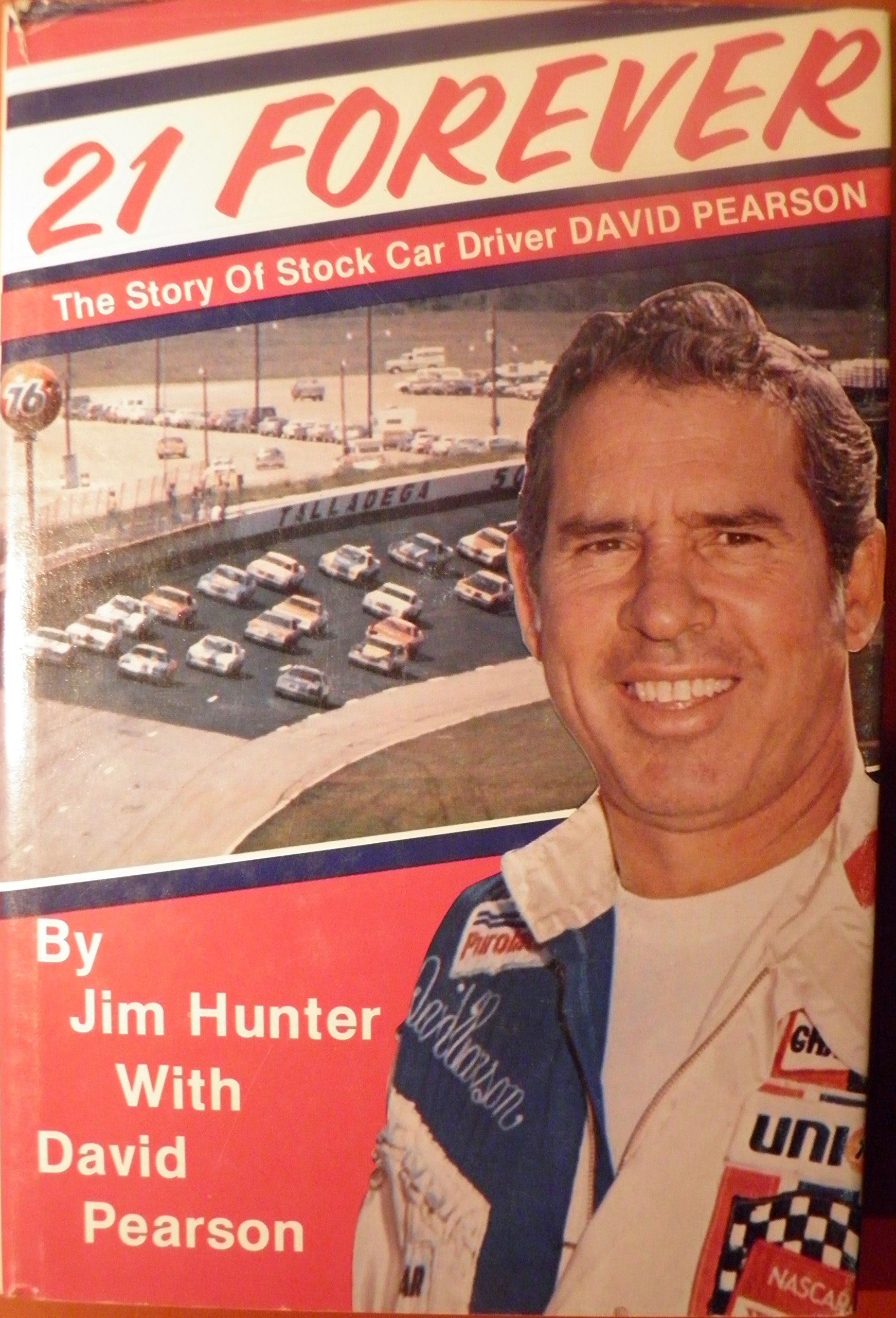 21 Forever: The Story of Stock Car Driver David Pearson by Jim Hunter ...