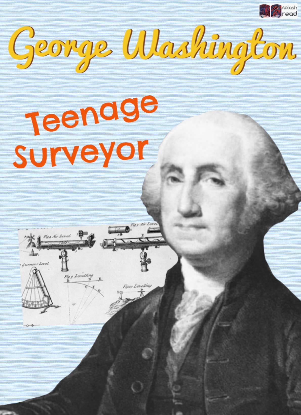 George Washington the Teenage Surveyor: A Historical Fiction Short ...
